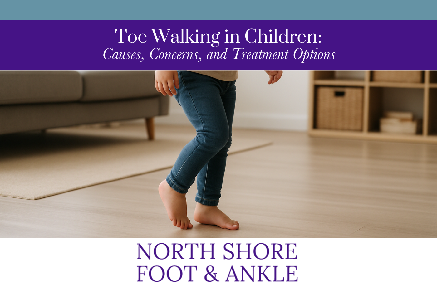 Toe Walking in Children: Causes, Concerns, and Treatment Options ...